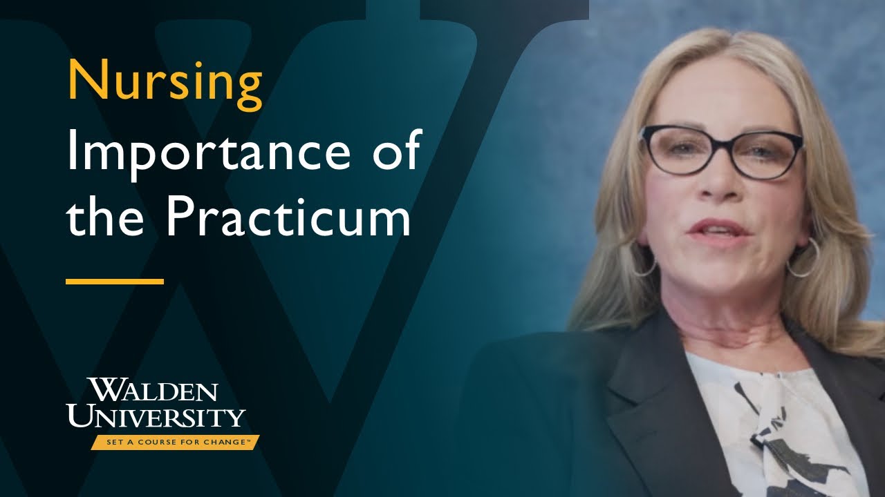 Walden University | Nursing | Importance of the Practicum - YouTube