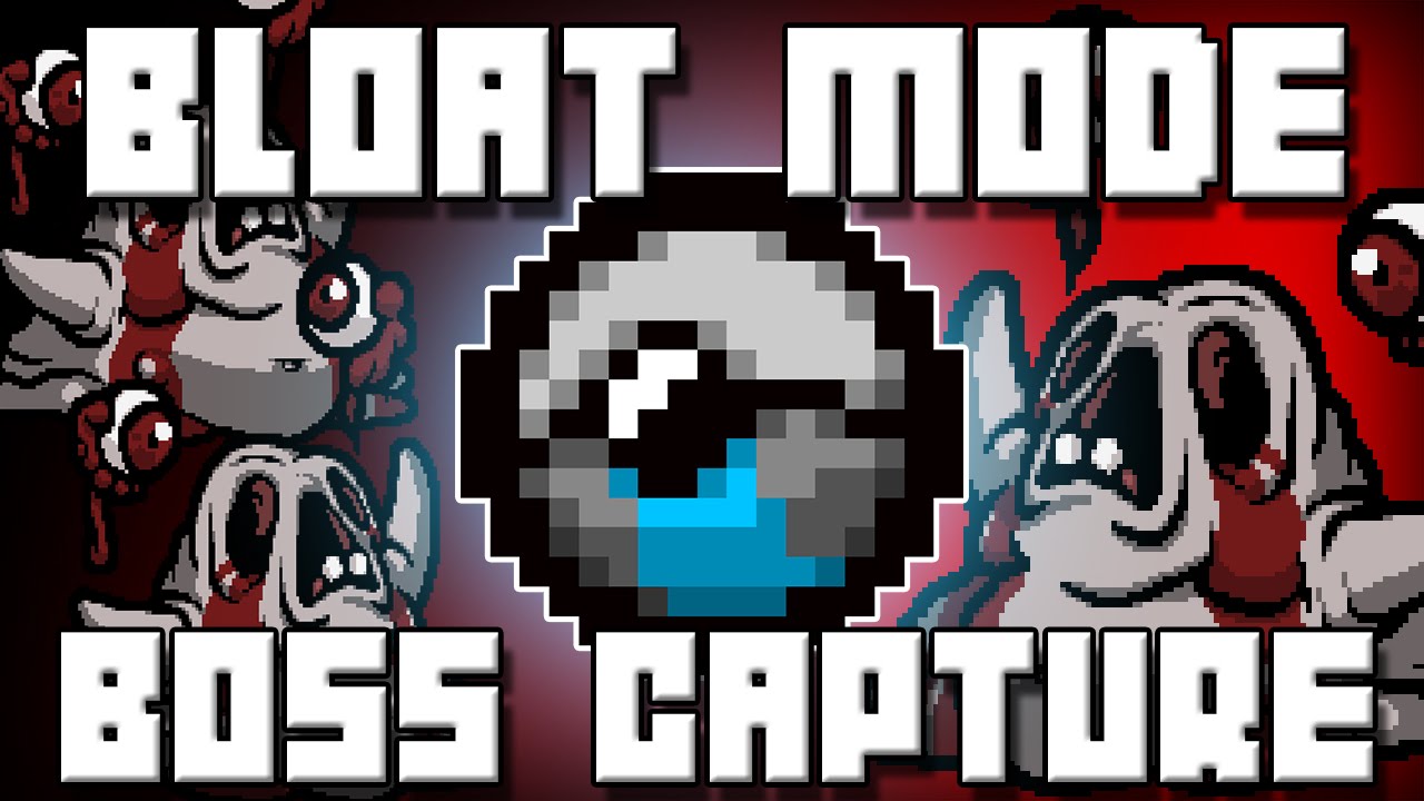 Bloat Mode with INFINITE BOSS CAPTURE! - YouTube