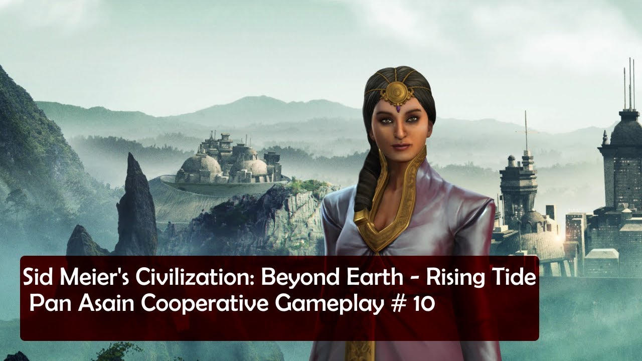 Sid Meier's Civilization: Beyond Earth - Rising Tide: Pan-Asian ...