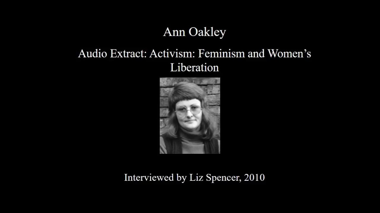 Ann Oakley on 'Activism: Feminism and Women’s Liberation' - YouTube