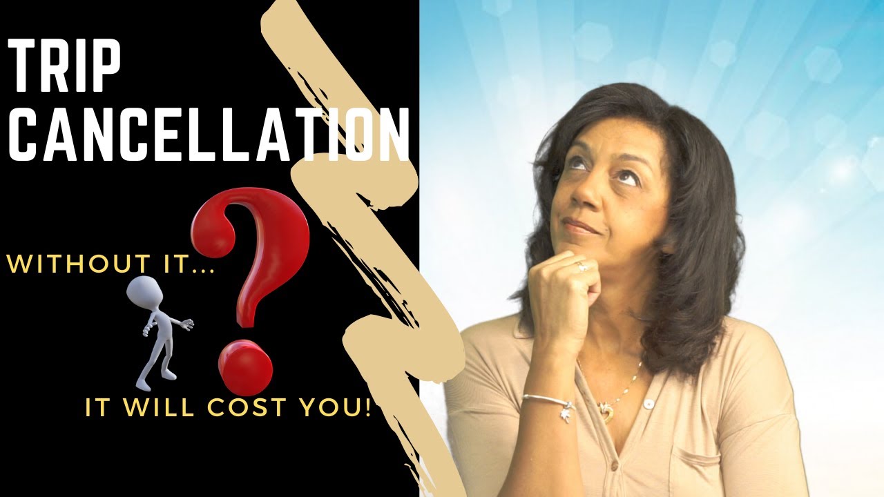 What You Need To Know About Trip Cancellation - YouTube