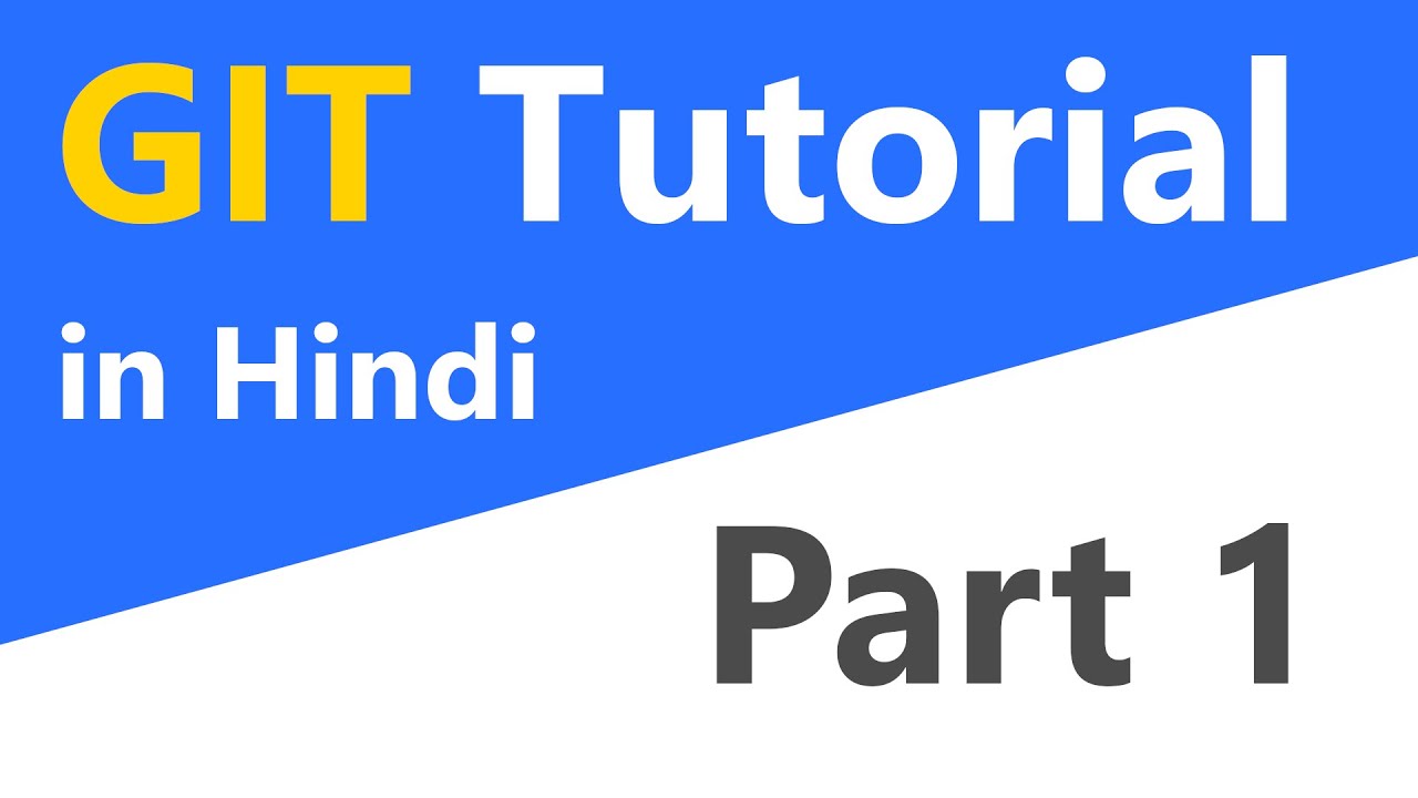 Git Tutorial In Hindi Part 1 Youtube