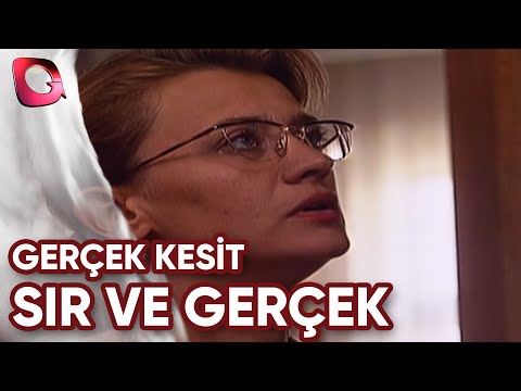 GERÇEK KESİT - SIRLAR VE GERÇEKLER