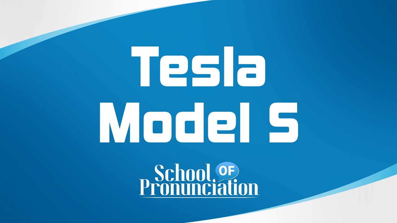 Learn How To Pronounce Tesla Model S - YouTube