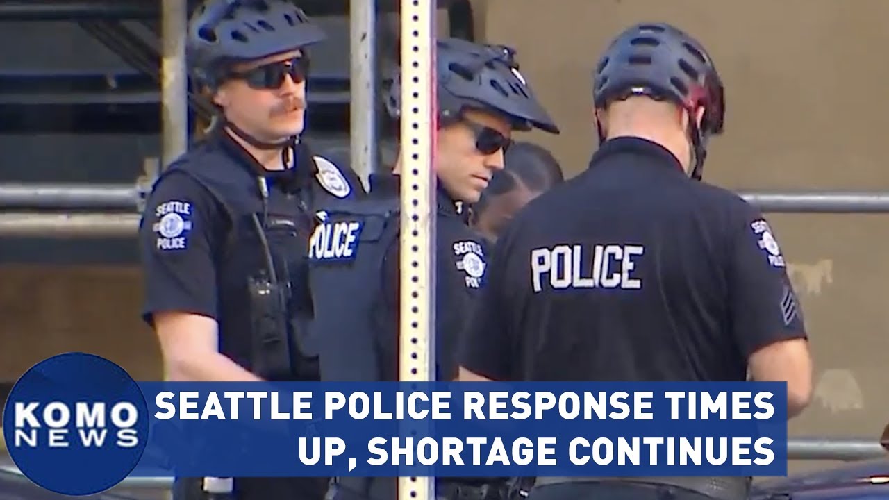 Seattle police's response times reach over 60 minutes as staffing ...