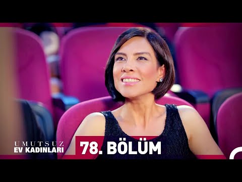 Umutsuz Ev Kadınları 78. Bölüm