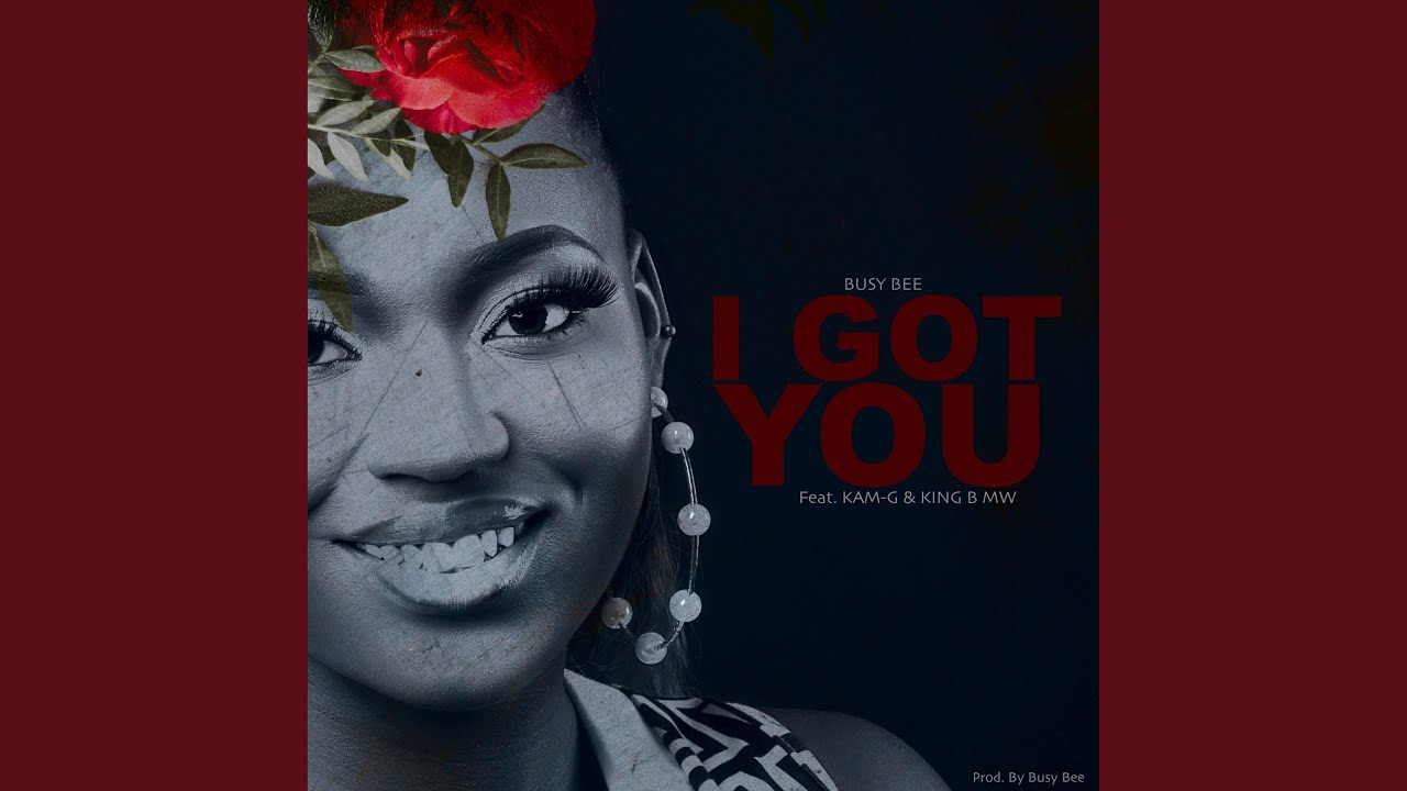 I GOT YOU (feat. Kam-G & King B Mw) - YouTube