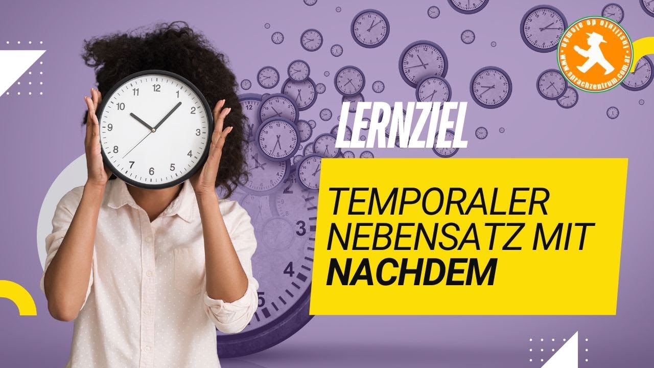 B11 - Grammatik leicht gemacht: ⏲️ temporaler Nebensatz mit nachdem ⌛ ...