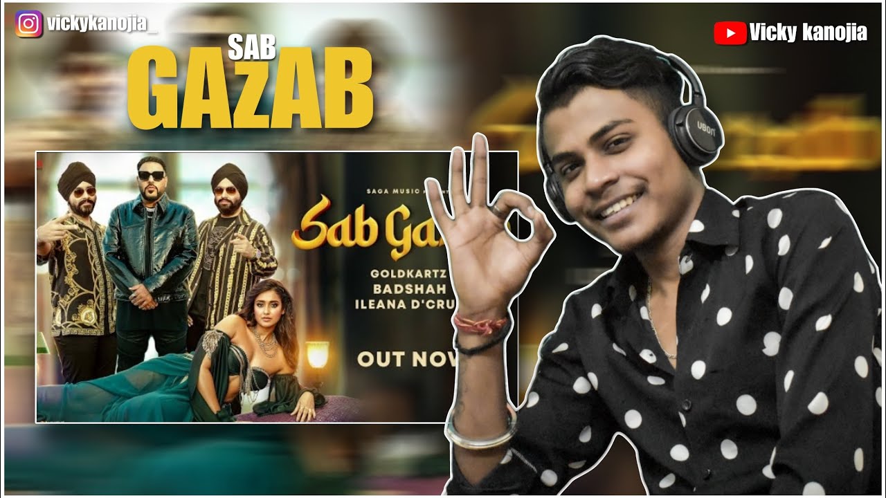 SAB GAZAB - GOLDKARTZ | @badshahlive || ILEANA D'CRUZ ...