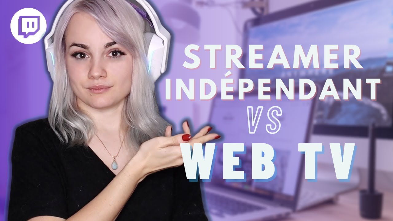 WEB TV vs STREAMEUR INDÉ : C'EST QUOI LE MIEUX ? // Lady Sundae - YouTube