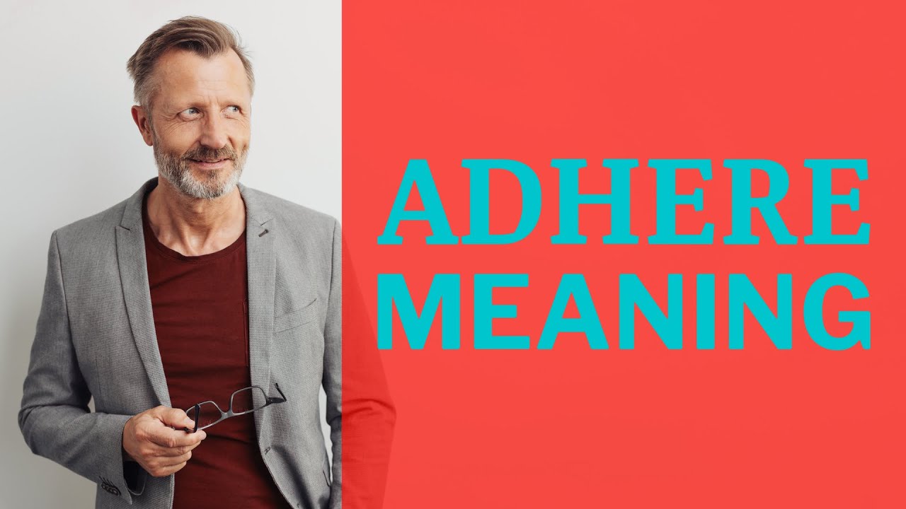 Adhere Definition Of Adhere YouTube adhere-definition-of-adhere-youtube