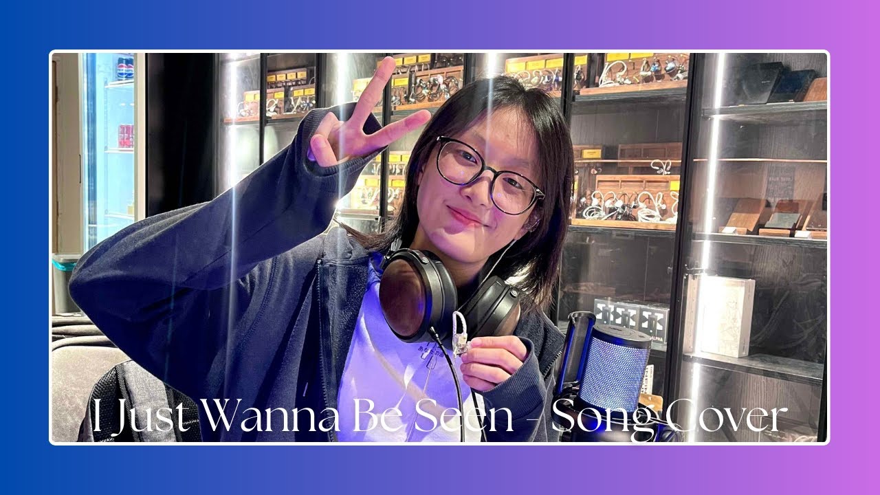 I Just Wanna Be Seen - Song Cover - YouTube