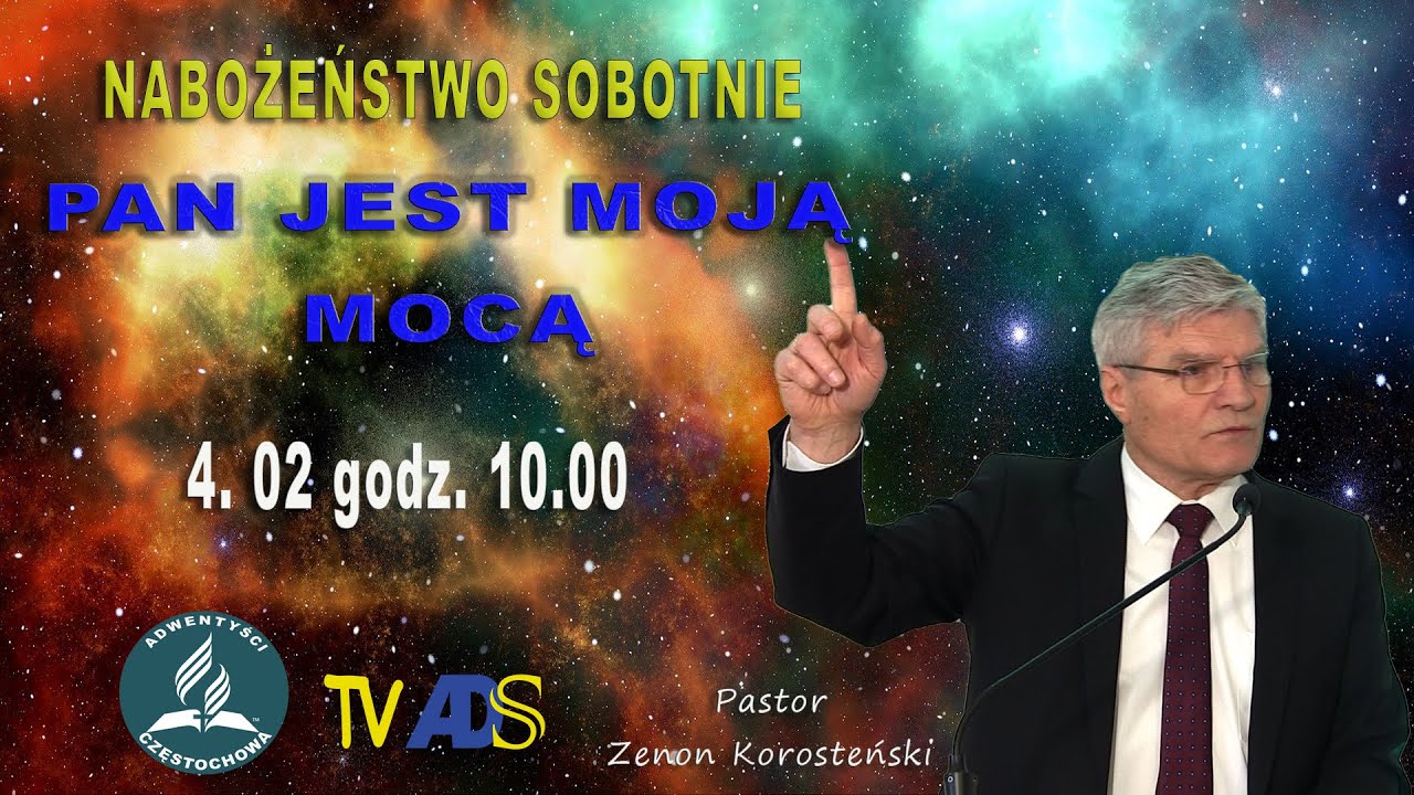 NABOŻEŃSTWO ADWENTYSTÓW "PAN JEST MOJĄ MOCĄ" - Pastor Zenon Korosteński ...
