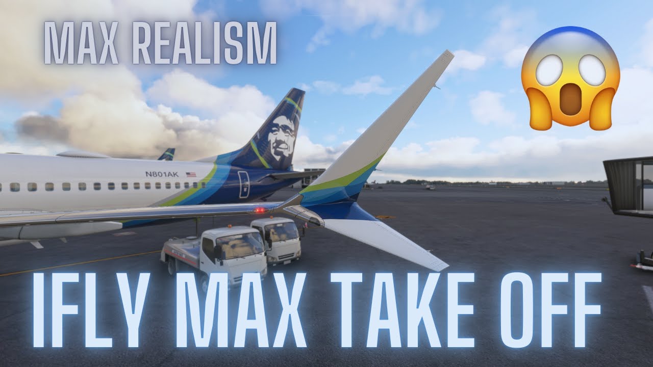 *MAX SETTINGS* ALASKA IFLY 737 MAX Take off KSEA - YouTube