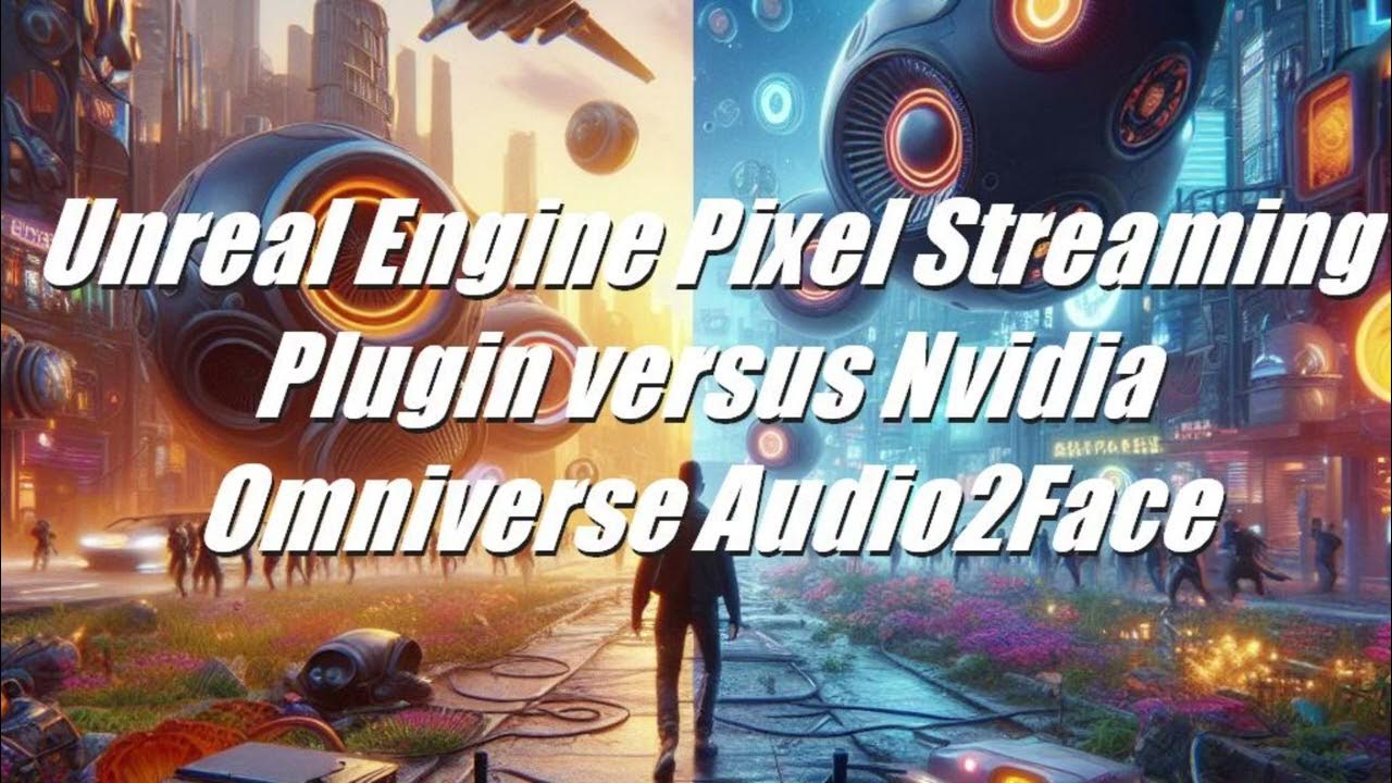[TTS] Unreal Engine Pixel Streaming Plugin versus Nvidia Omniverse Audio2Face - YouTube