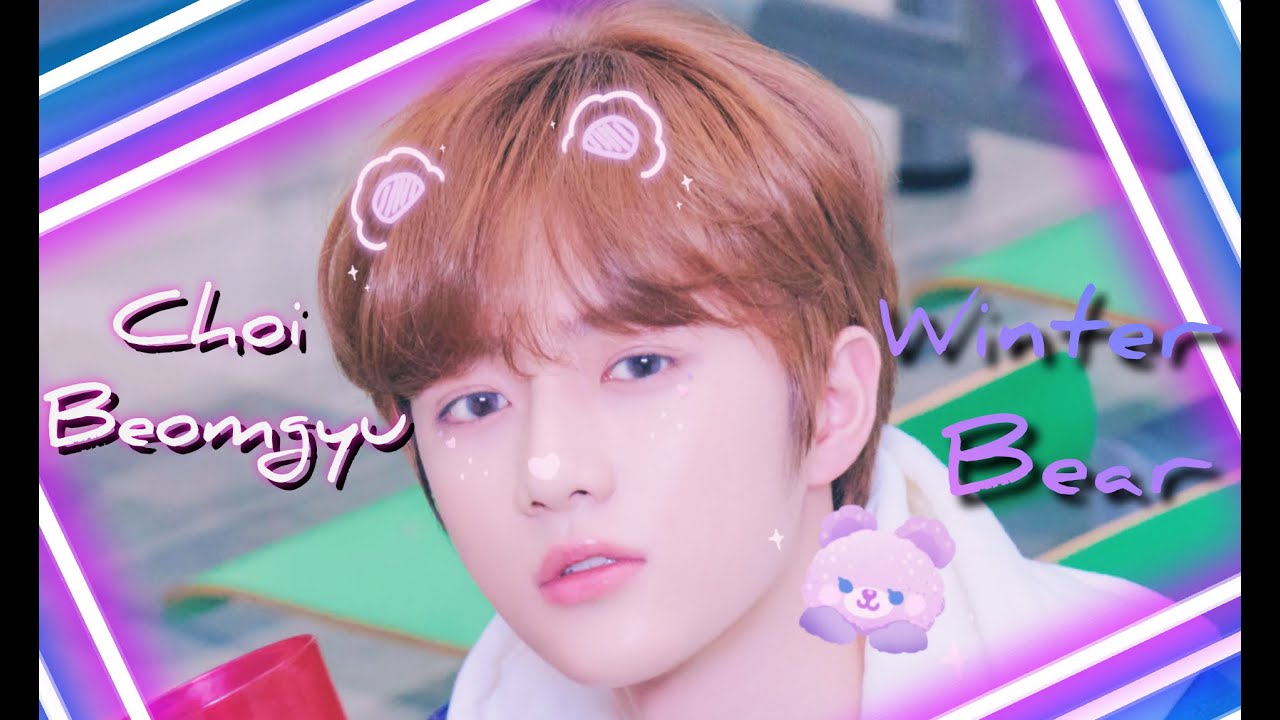 CHOI BEOMGYU "TXT" - WINTER BEAR (FMV) - YouTube