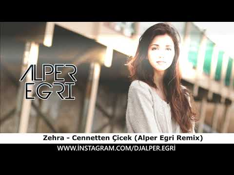 Zehra - Cennetten Çiçek (Alper Eğri Remix)