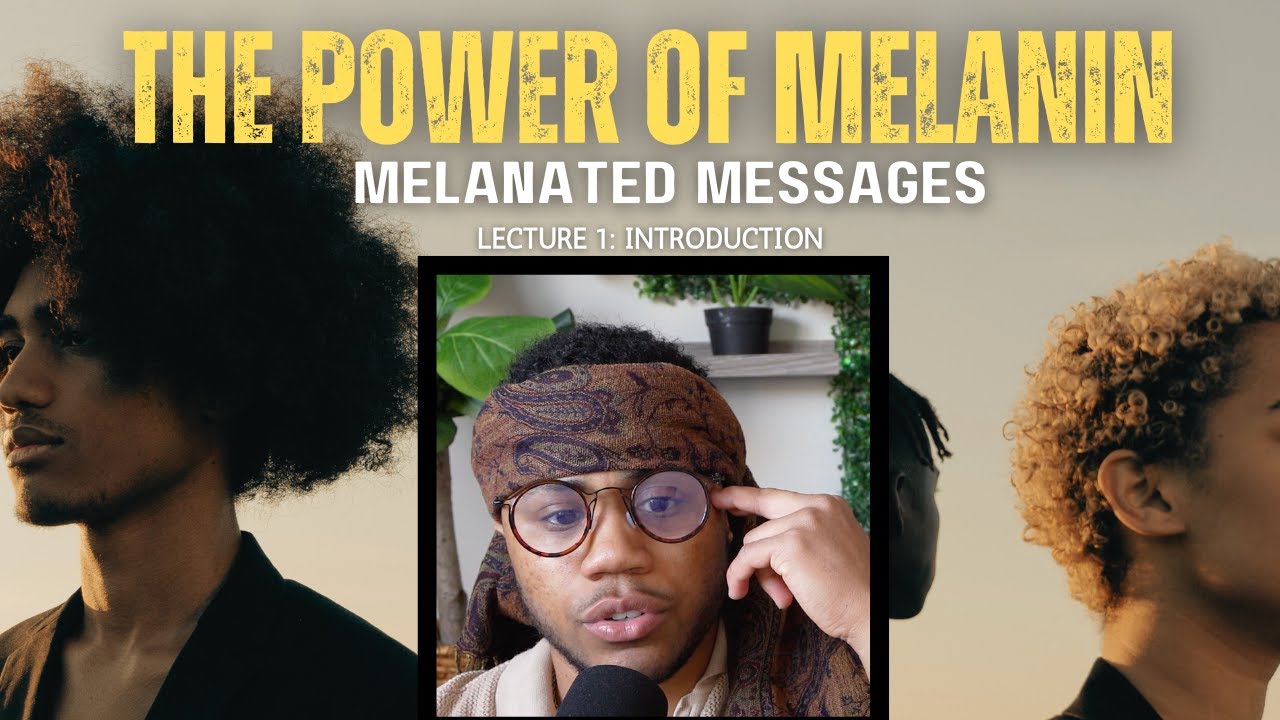 The Power of Melanin: Lecture 1 (Introduction) - YouTube
