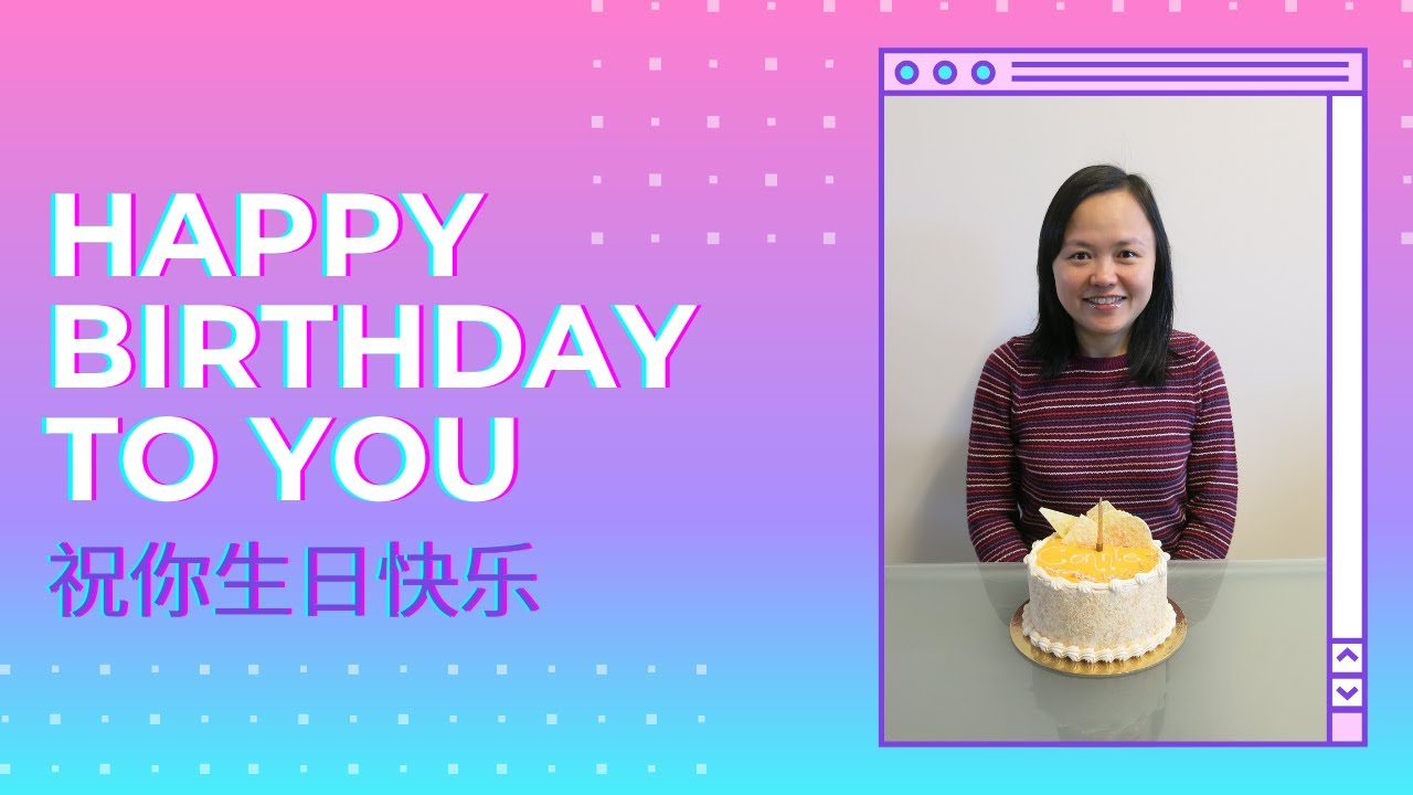 Learn Chinese with Connie - Happy Birthday to You 祝你生日快乐 - YouTube