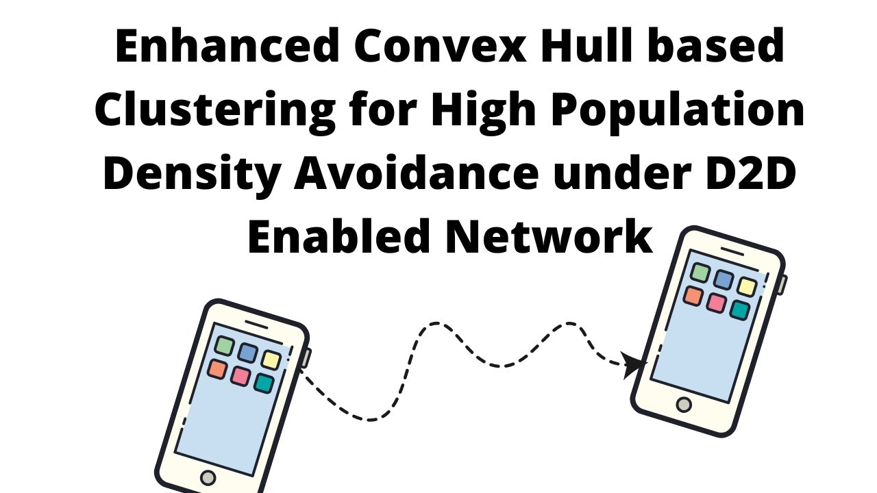 Enhanced Convex Hull Based Clustering For High Population Avoidance Under D2d Enabled Network
