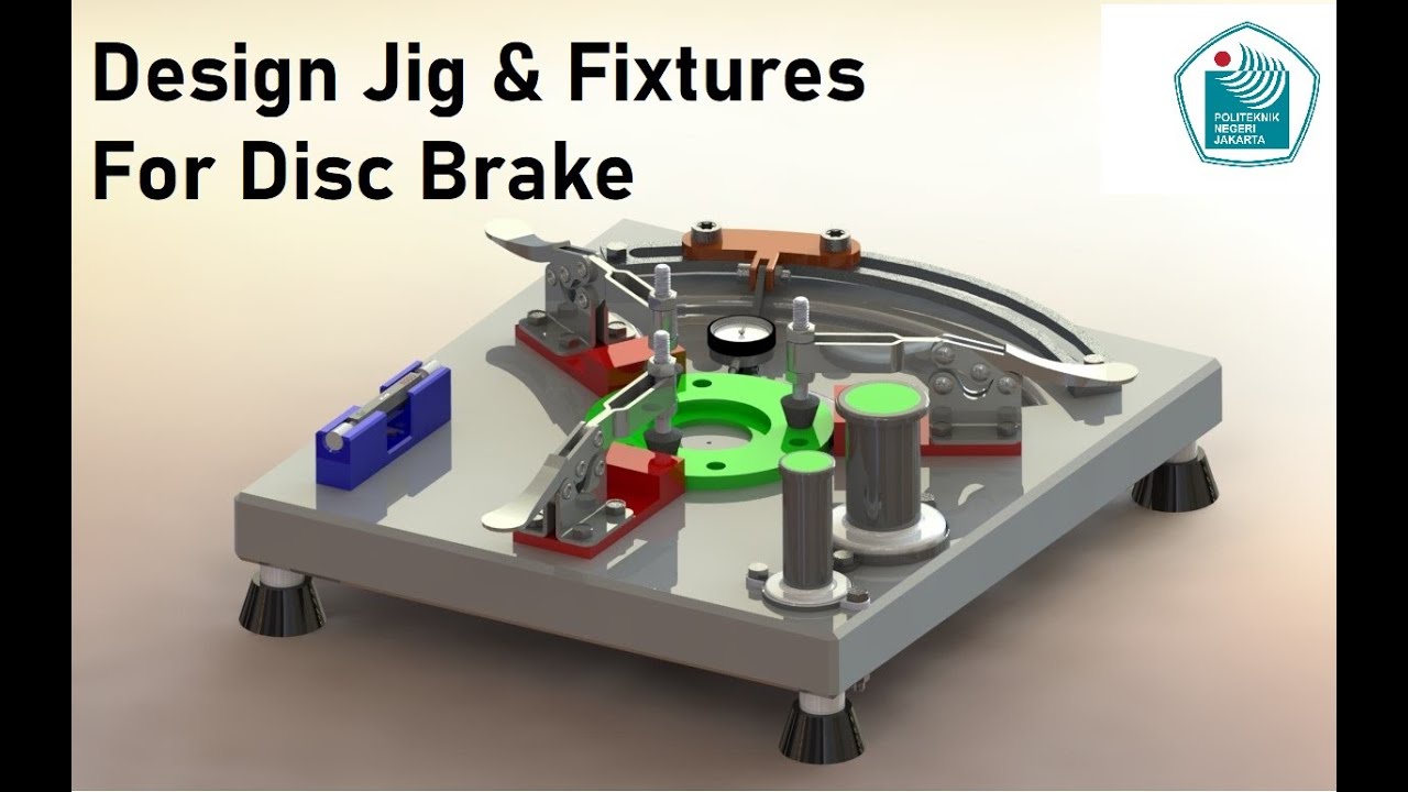 Checking Fixtures Disc Brake Project 6Q | Politeknik Negeri jakarta ...