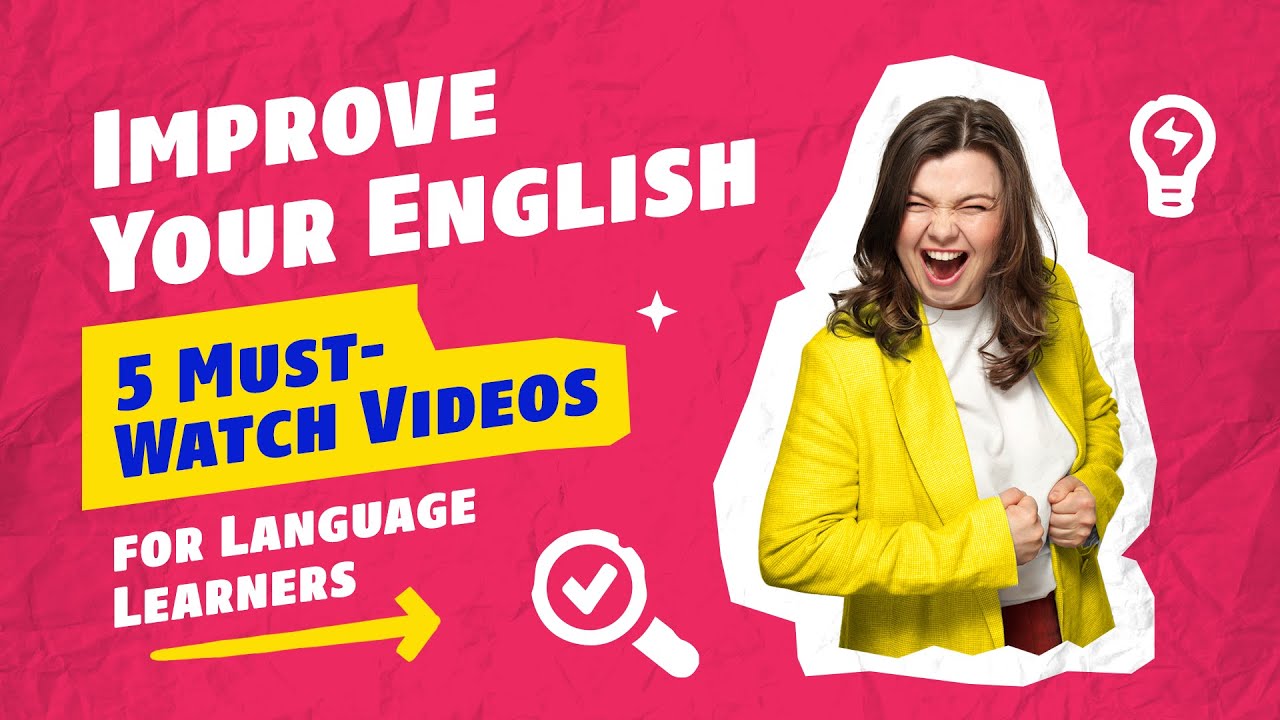 Improve Your English | 5 Must-Watch Videos for Language Learners - YouTube