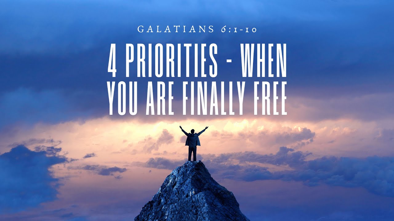 4 PRIORITIES – When you are Finally Free - YouTube