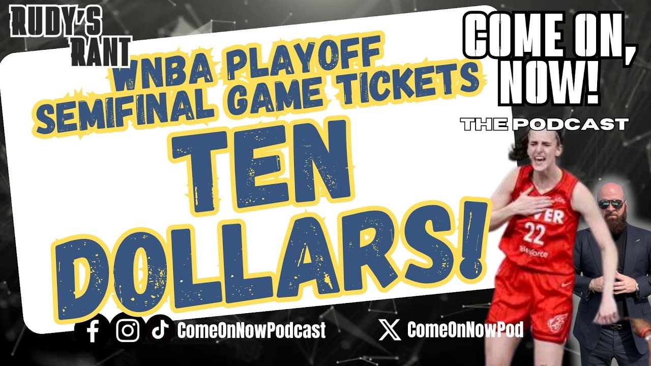 A MOVIE TICKET COSTS MORE THAN A TICKET TO A WNBA SEMIFINAL PLAYOFF ...
