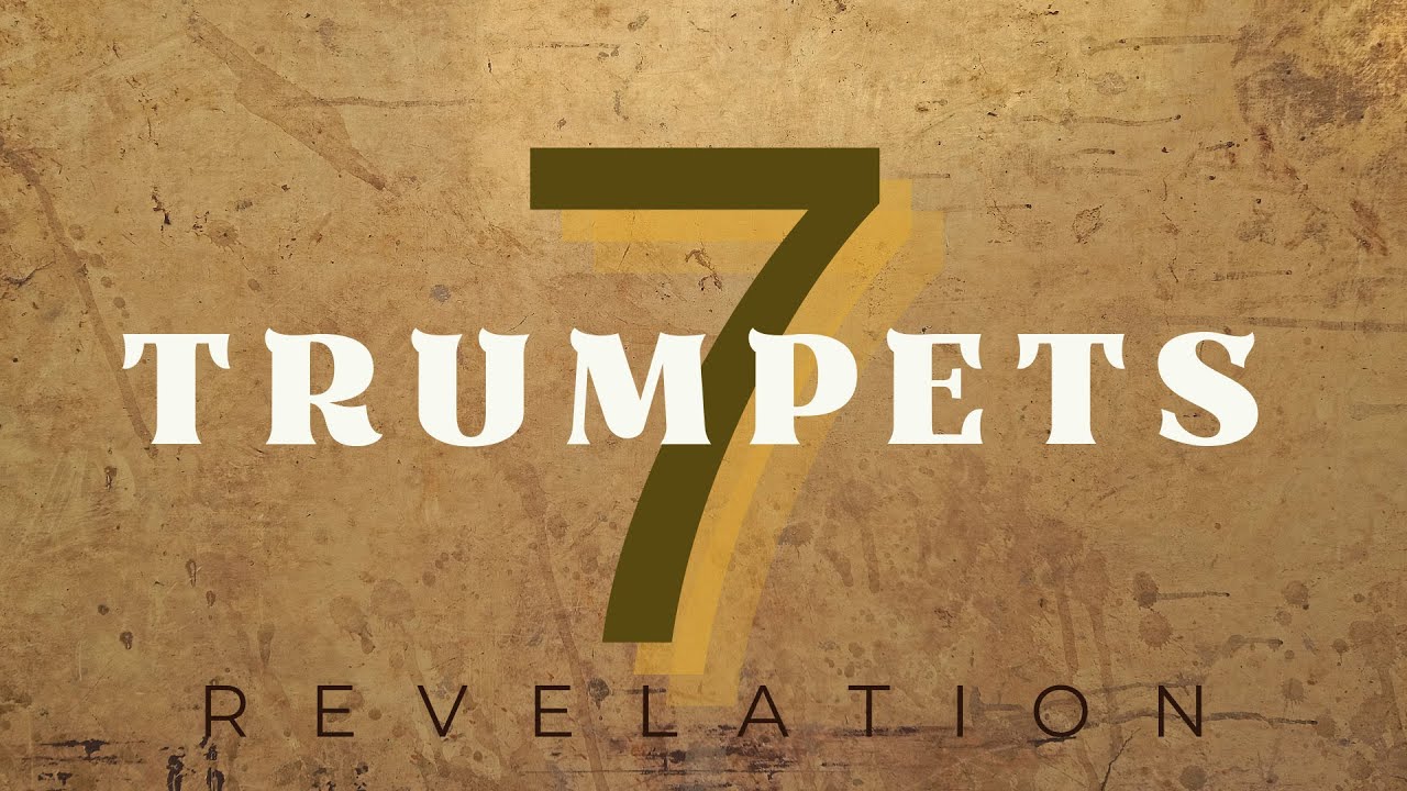 Revelation: 7 Trumpets - Responding Today to Tomorrow's Judgment - YouTube