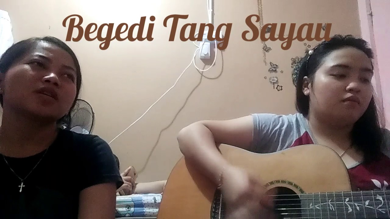 Begedi Tang Sayau - Florance Lo (cover by Wilma and Senority) - YouTube