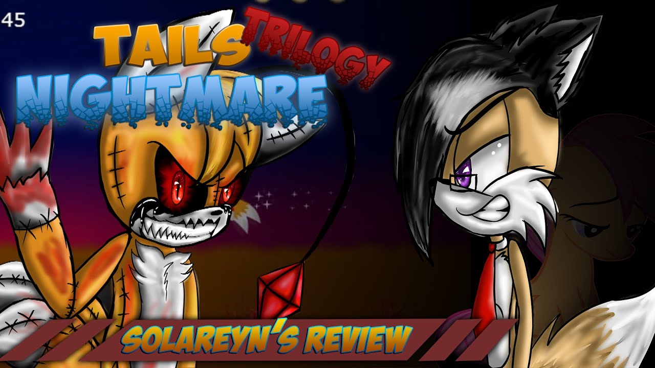 Solareyn's Review - Tails Nightmare Trilogy - YouTube