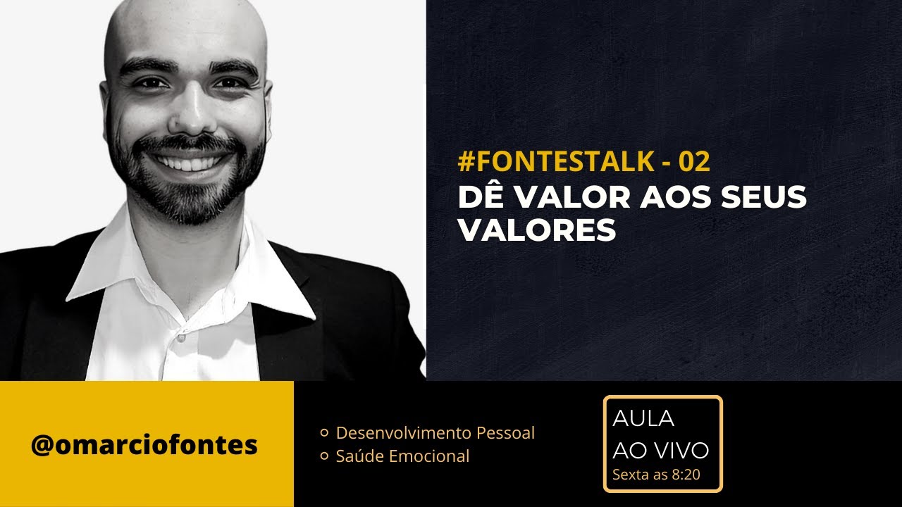 #FONTESTALK - 02: Dê valor aos seus valores! - YouTube