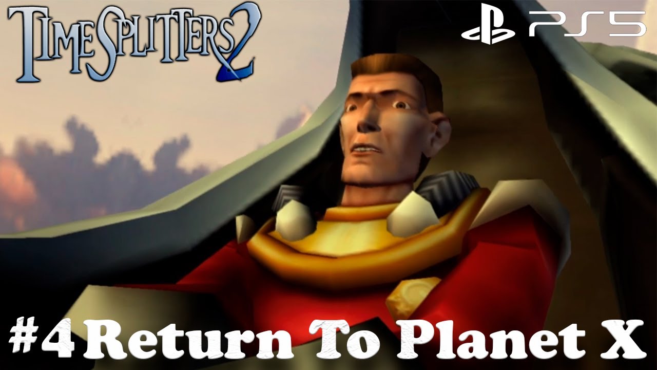 TIMESPLITTERS 2 "RETURN TO PLANET X" Gameplay Walktrough PART 4 FULL ...