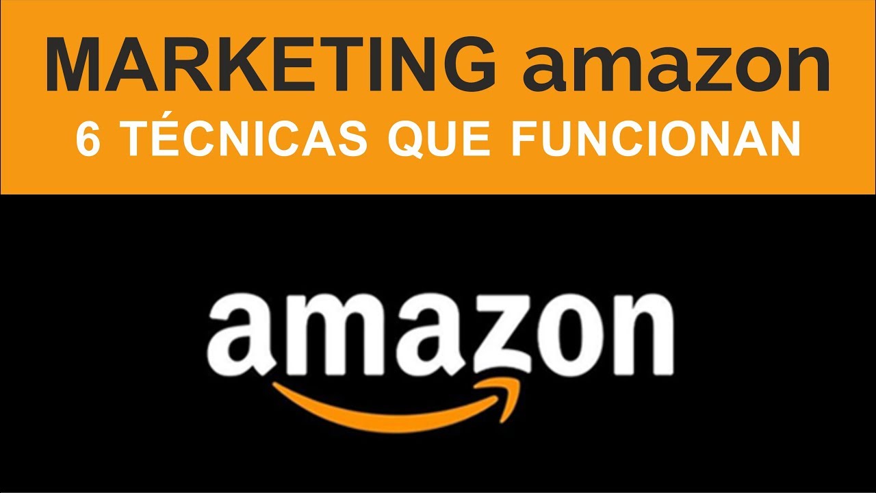 Marketing Amazon: 6 técnicas que funcionan - YouTube