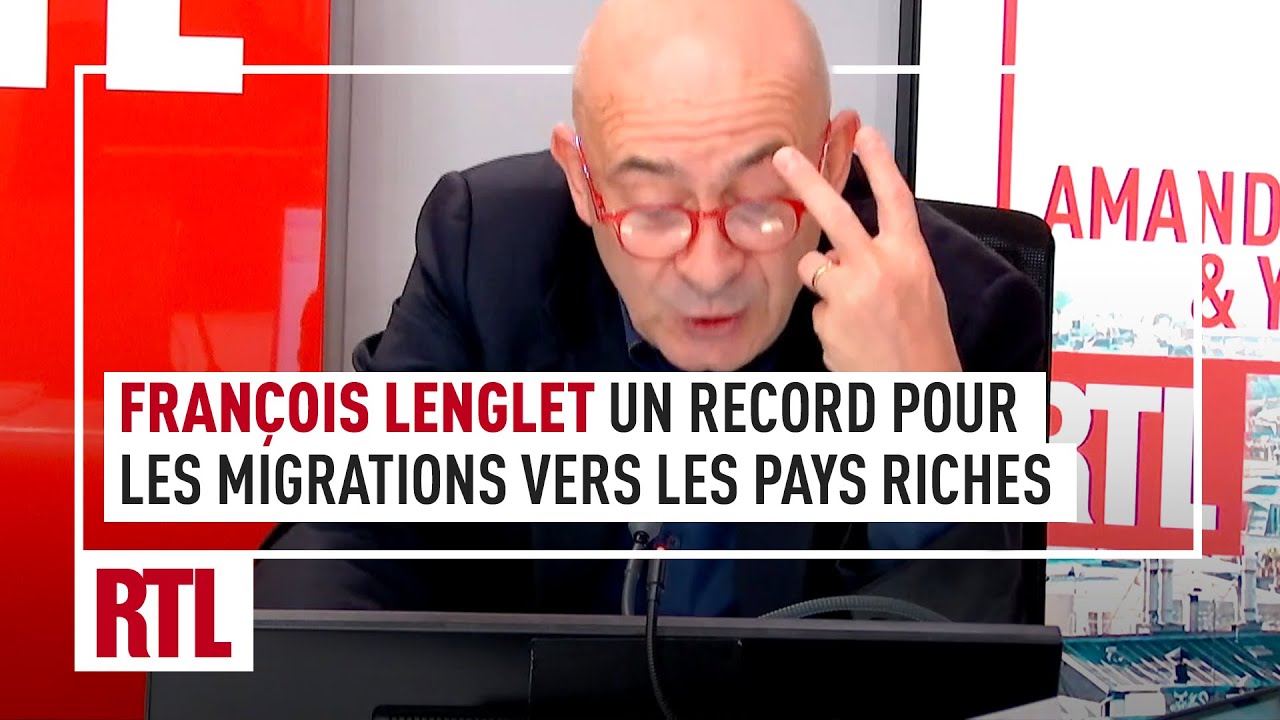 François Lenglet : "Les migrations vers les pays riches, un record ...