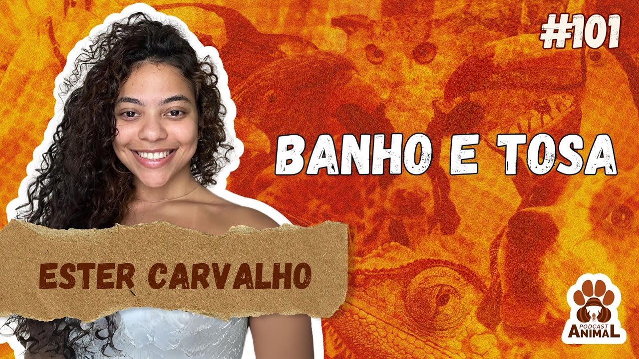 Banho e Tosa com Ester Carvalho (EP 101 temporada 2) - YouTube