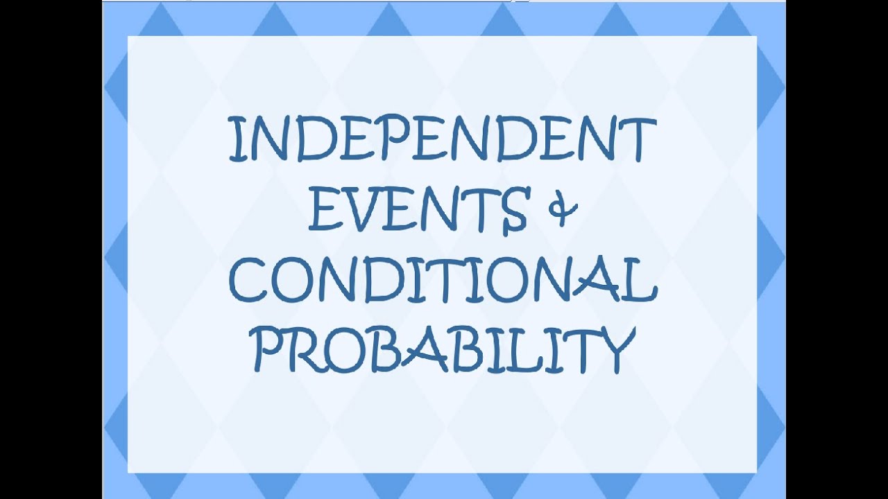 Independent Events and Conditional Probability - YouTube