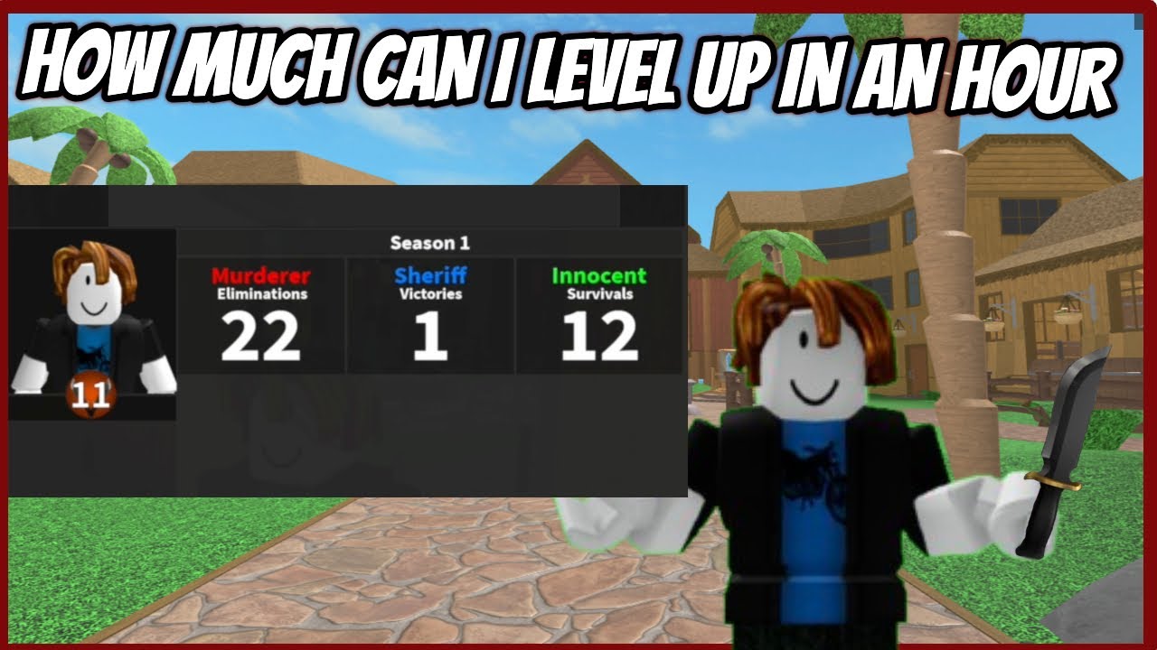 MM2 HOW MUCH CAN I LEVEL UP IN AN HOUR - YouTube