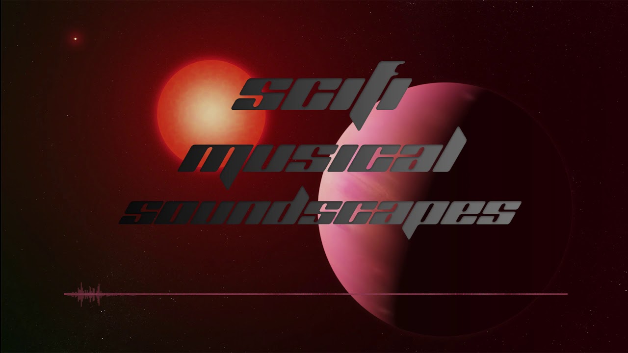 Scifi Musical Soundscapes - Ambient Music Collection - YouTube