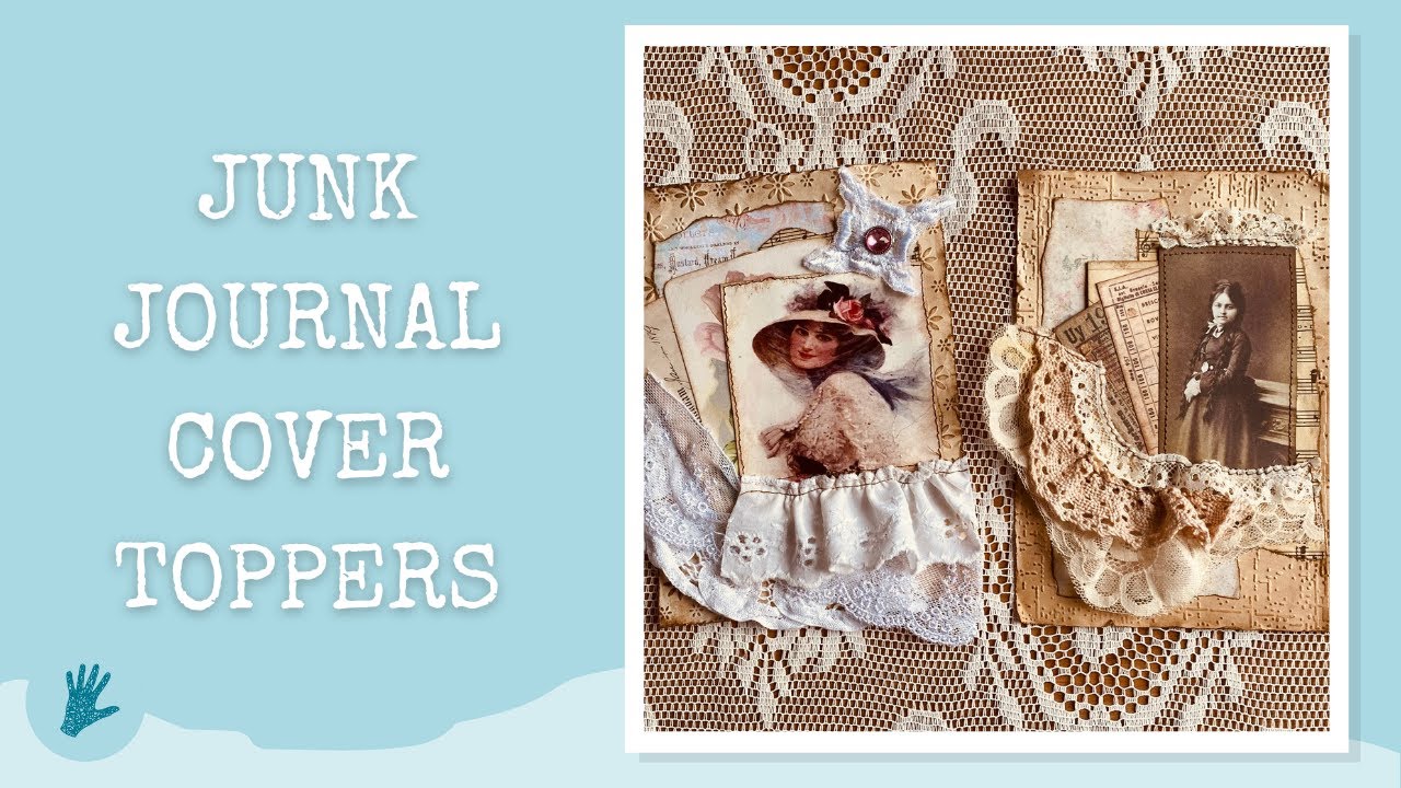 Front Cover Toppers Junk Journal Inspiration Craft With Me Youtube