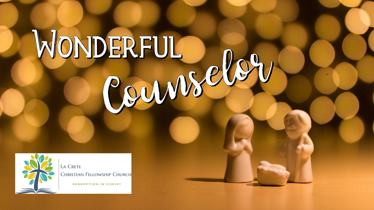 "Wonderful Counselor" - Livestream service for Sunday, November 27 ...