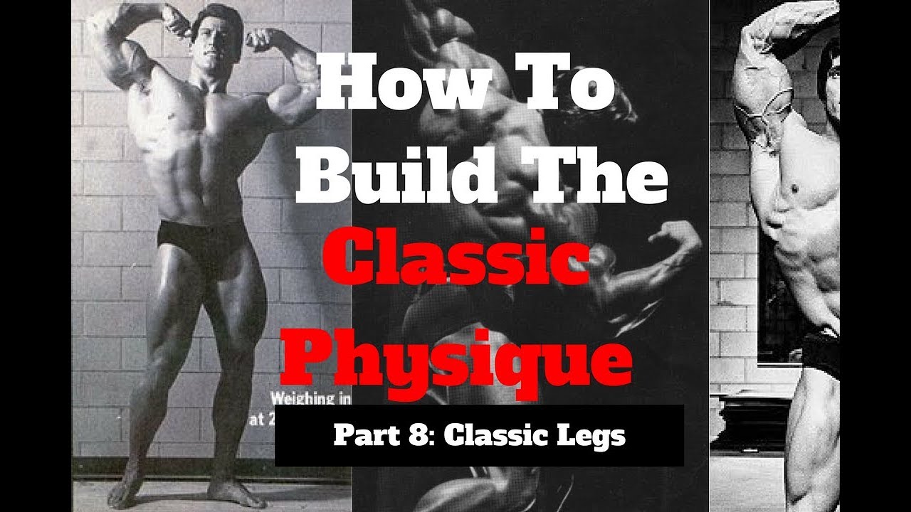 How To Build The Classic Physique: Part 8 - YouTube