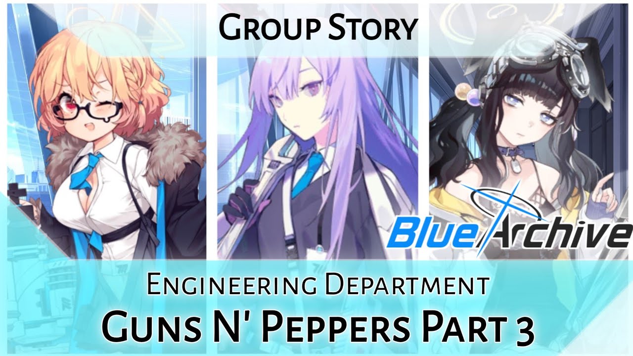 Engineering Department Group Story: Guns N' Pepper Part 3 (Blue Archive ...