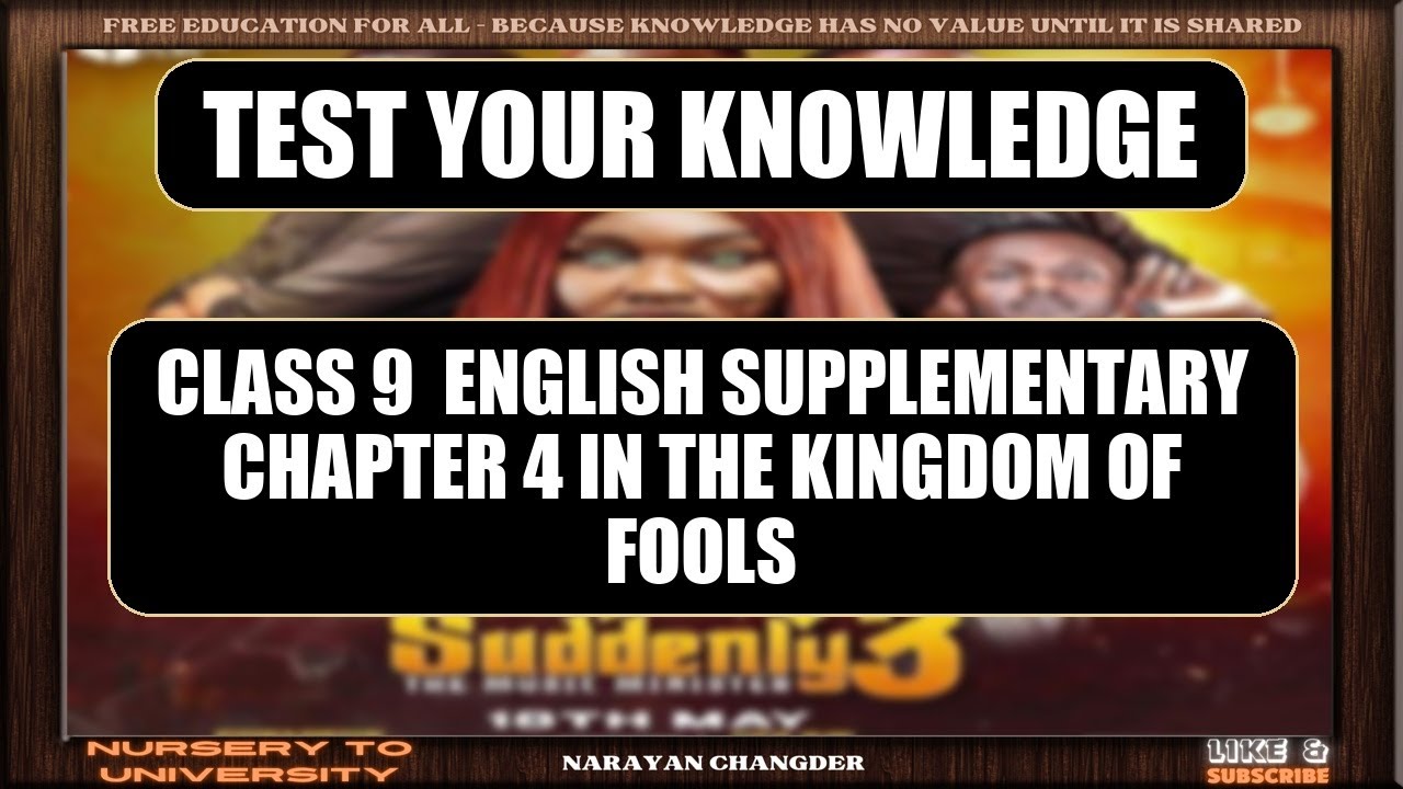 CLASS 9 ENGLISH SUPPLEMENTARY CHAPTER 4 IN THE KINGDOM OF FOOLS - YouTube
