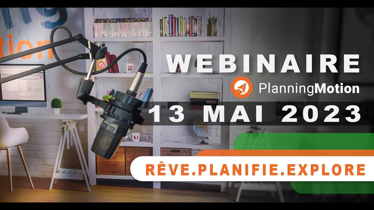 Webinaire du 13 mai 2023 : Planning Motion en préparation, Maps.me et Google Maps en voyage ...