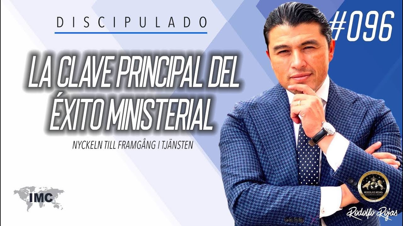 🔑La Clave Principal del Èxito Ministerial #96 / Rodolfo Rojas - YouTube