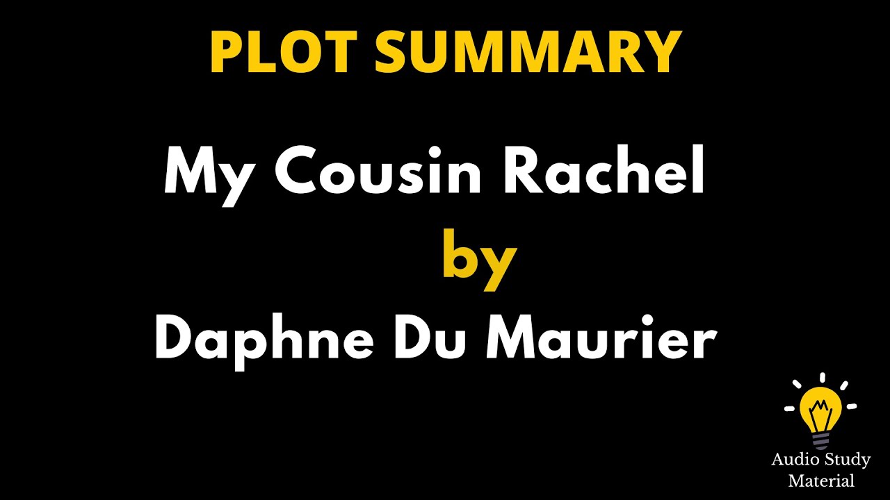 Plot Summary Of My Cousin Rachel By Daphne Du Maurier. - My Cousin ...