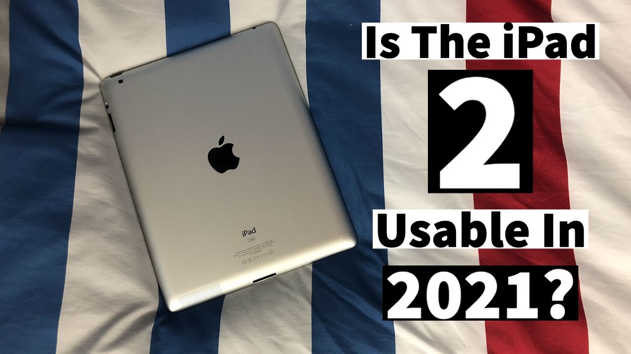 Is The iPad 2nd Generation Still Usable In 2021? - YouTube