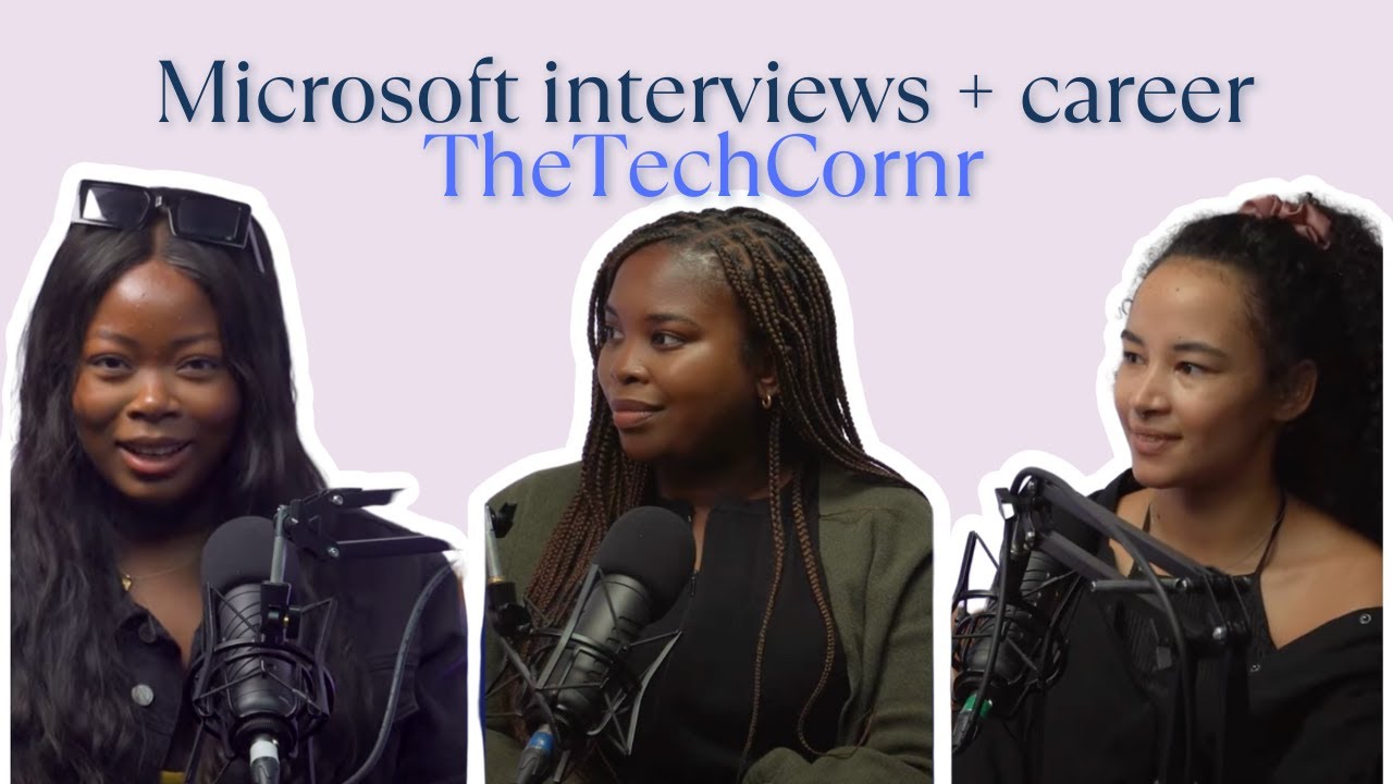 The Tech Cornr: Microsoft Interview process, Building a Multifaceted career from tech's big ...
