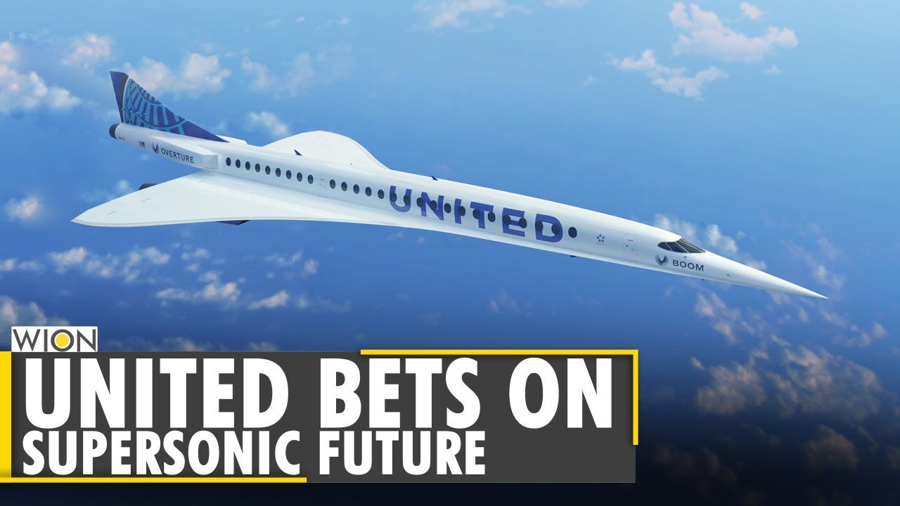 World Business Watch: United bets on supersonic future with $3 Billion ...